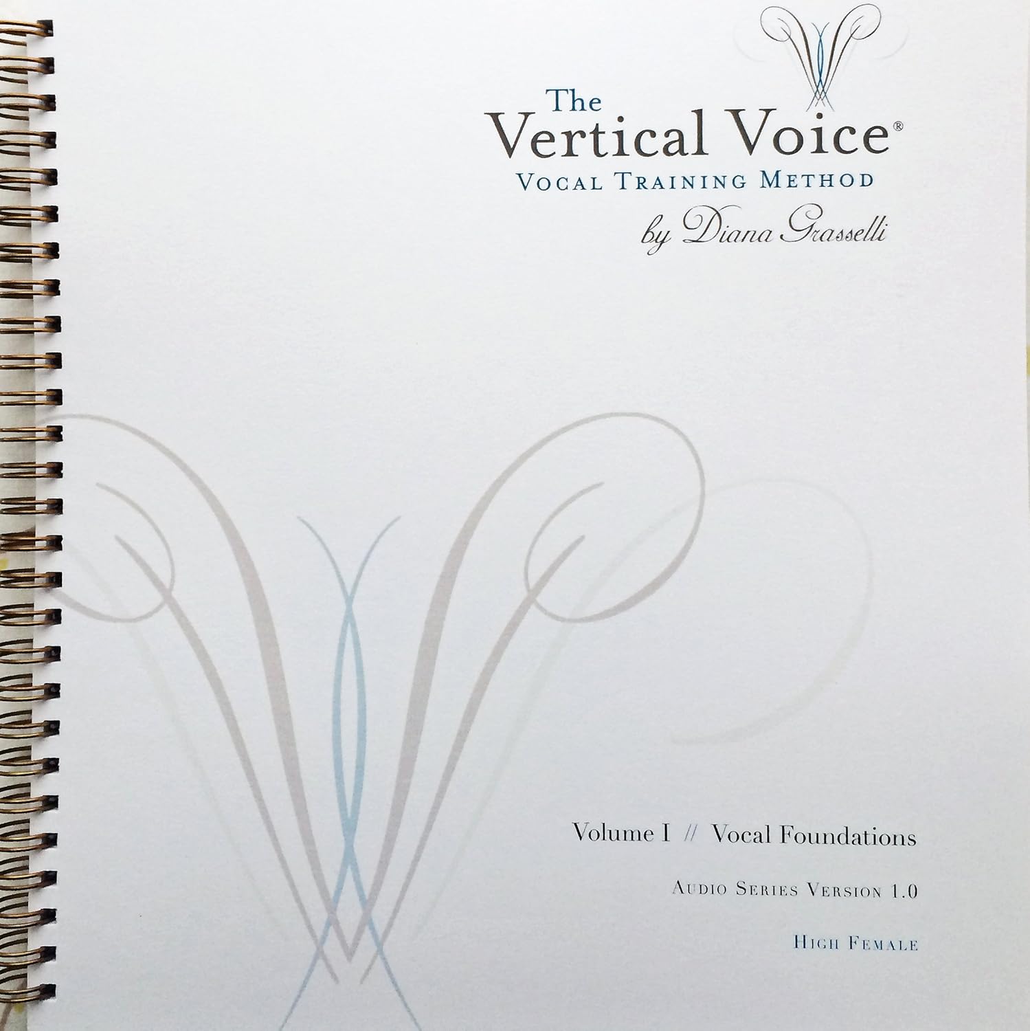 The Vertical Voice Vocal Training Method - Volume I: Vocal Foundations ...