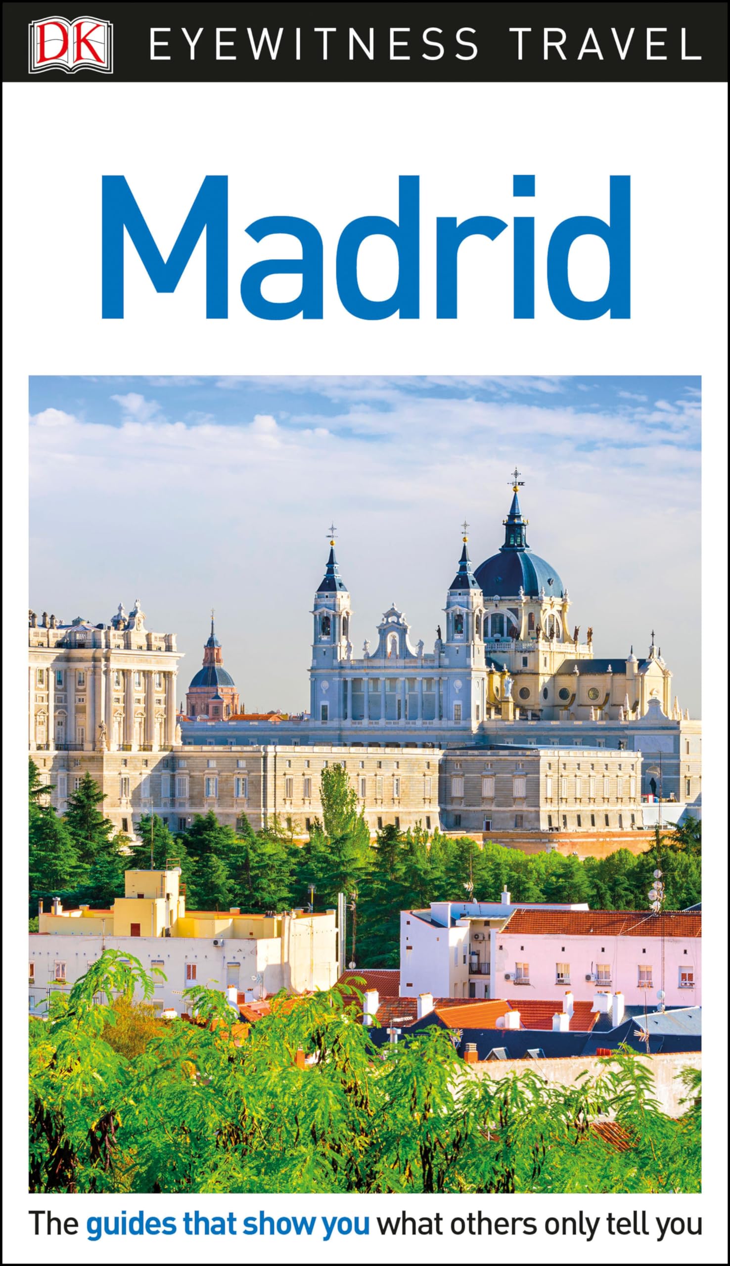 DK Eyewitness Madrid (Travel Guide): DK Eyewitness: 9781465468833 ...