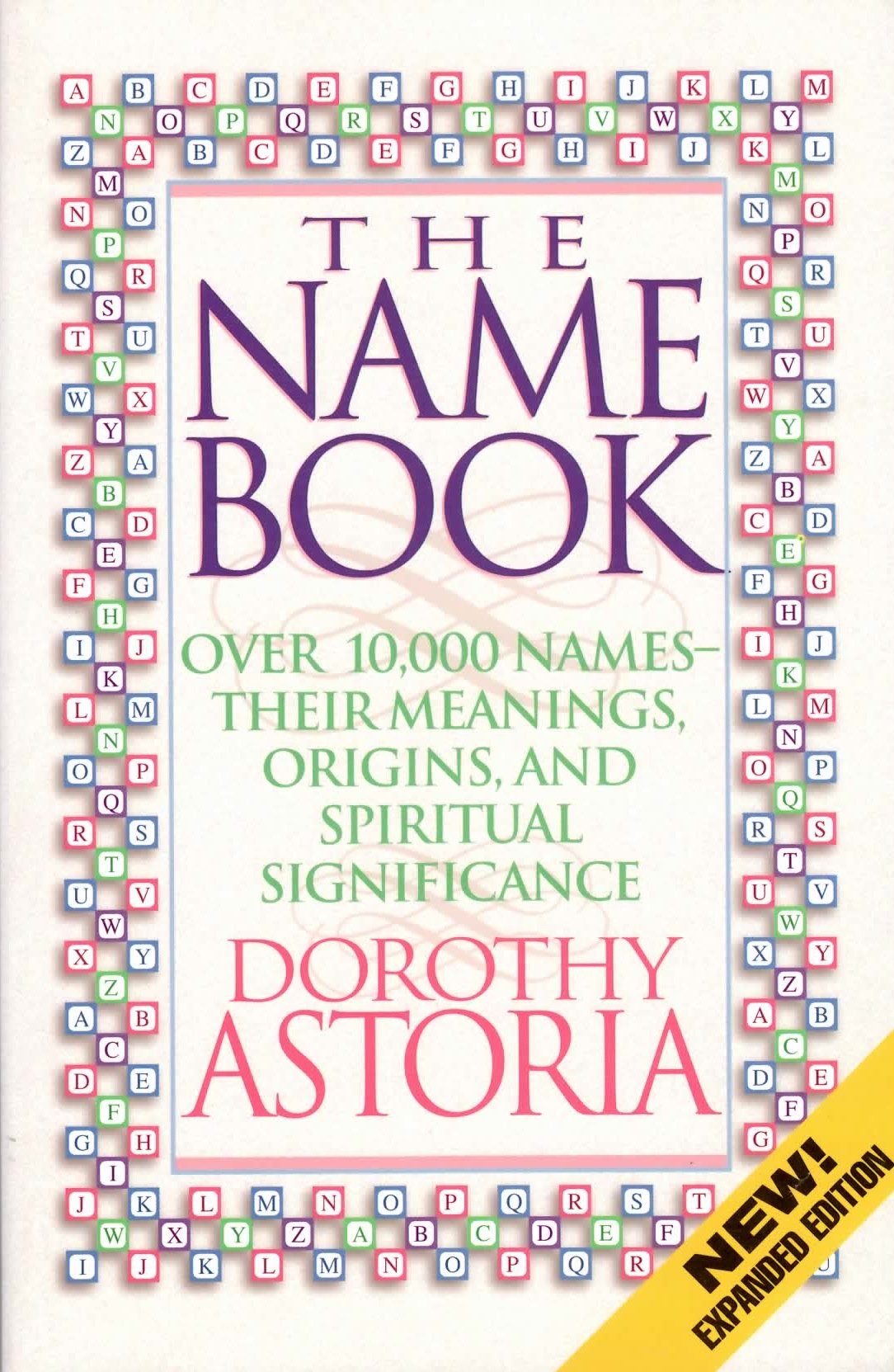 Name Book, The: Over 10,000 Names-Their Meanings, Origins, and ...