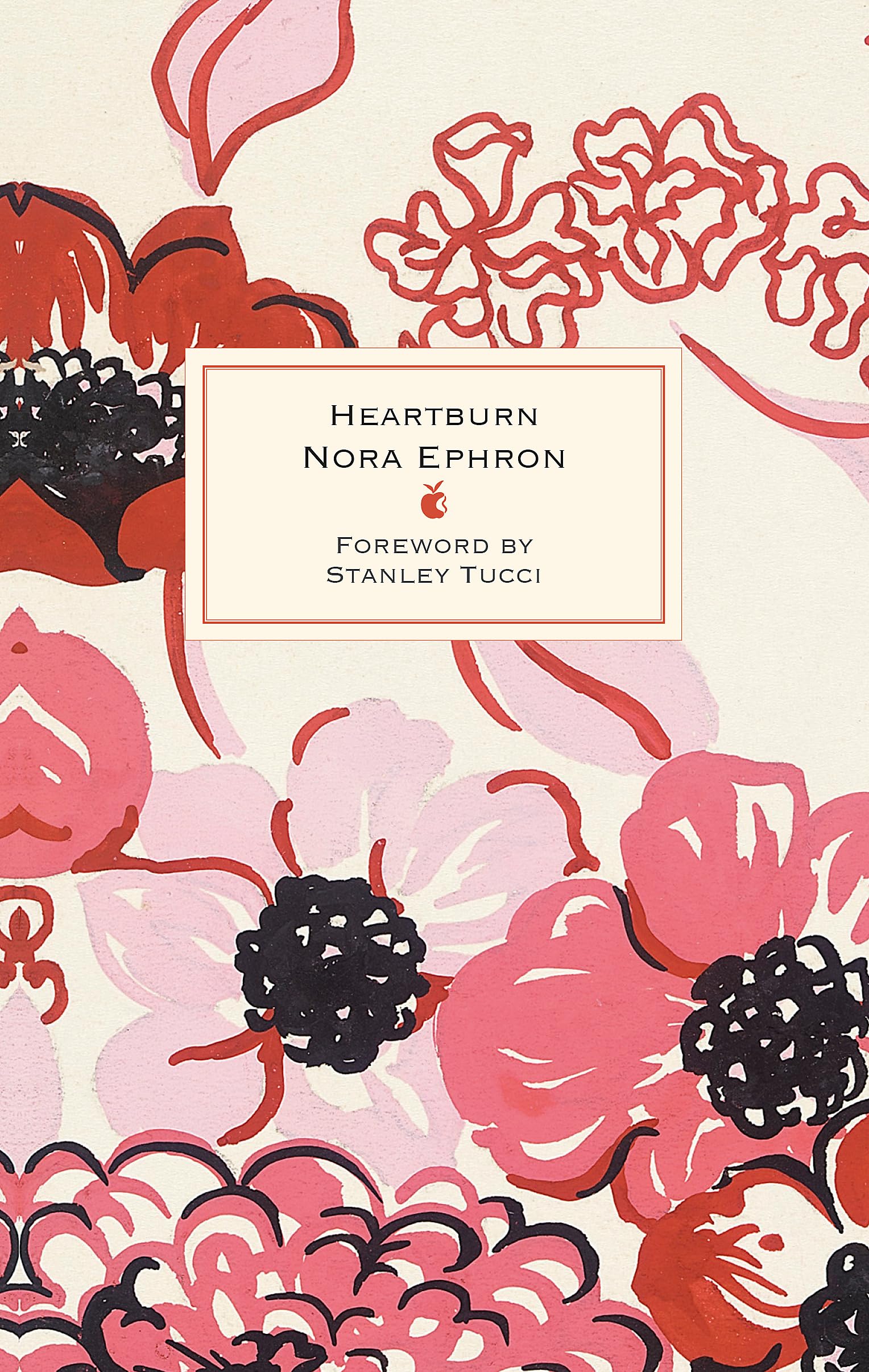 Heartburn: 40th Anniversary Edition – with a Foreword by Stanley Tucci ...