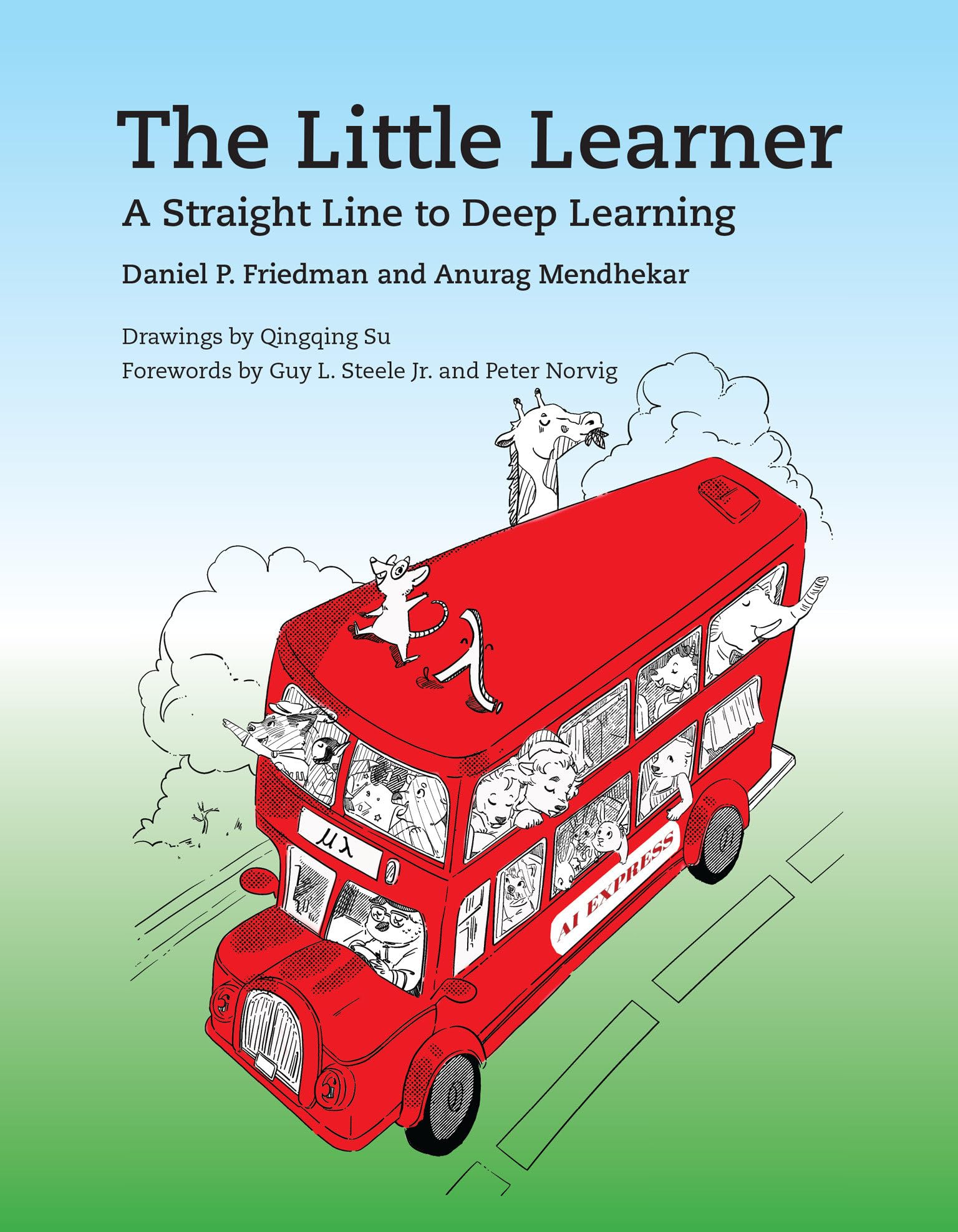 The Little Learner: A Straight Line to Deep Learning : Friedman, Daniel P., Mendhekar, Anurag ...