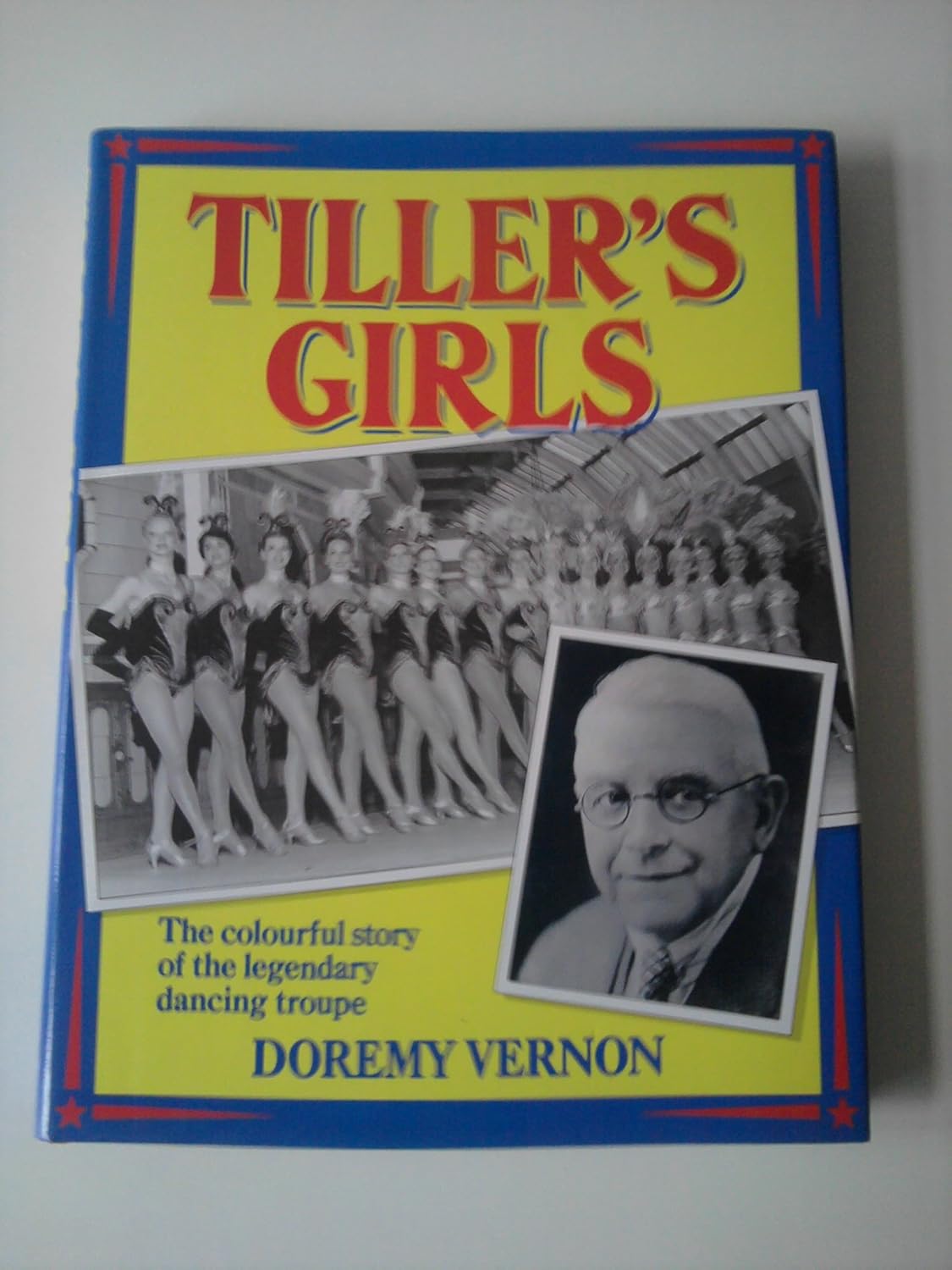 Tiller's girls: The colourful story of the legendary dancing troupe ...