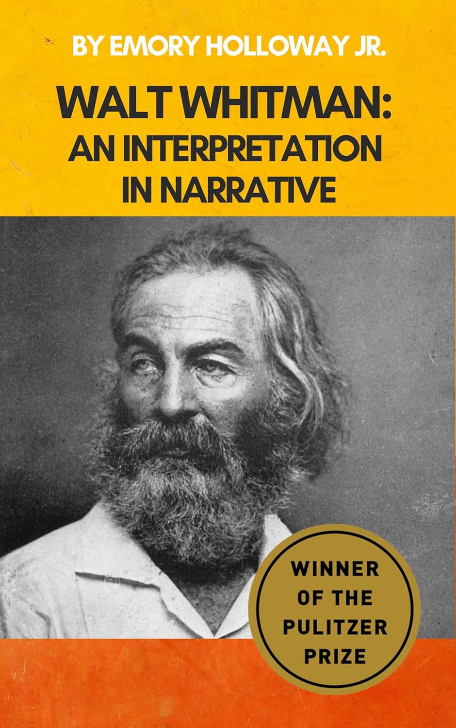 Amazon.com: Walt Whitman: An Interpretation in Narrative: The Pulitzer ...