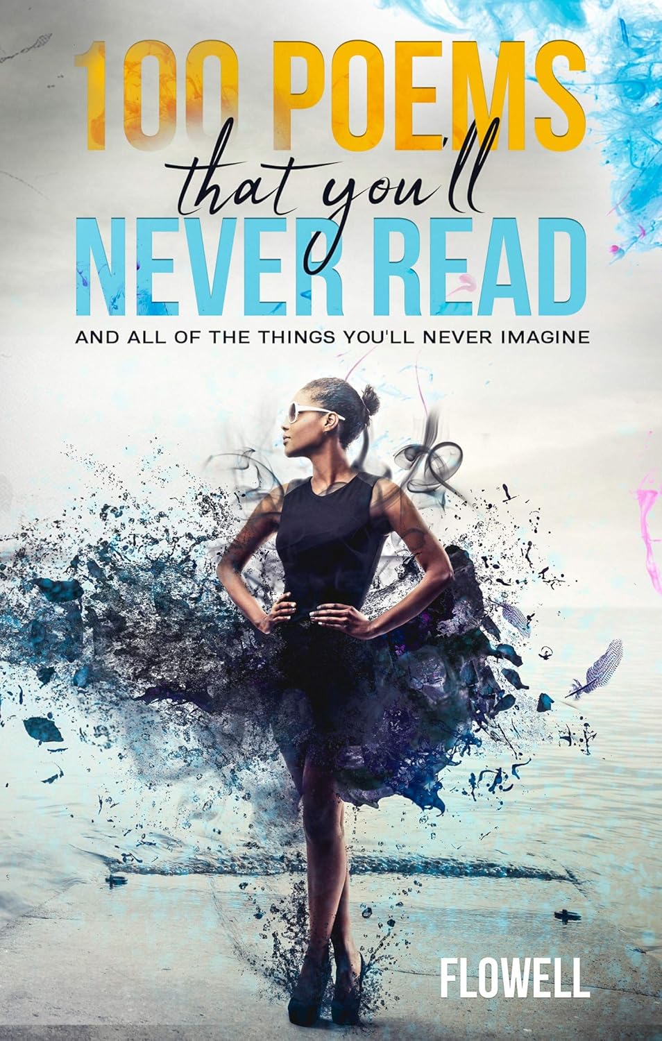 Amazon.com: 100 Poems That You'll Never Read: and all of the things you ...