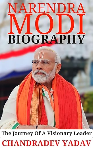 Narendra Modi Biography: The Journey of a Visionary Leader - Kindle ...
