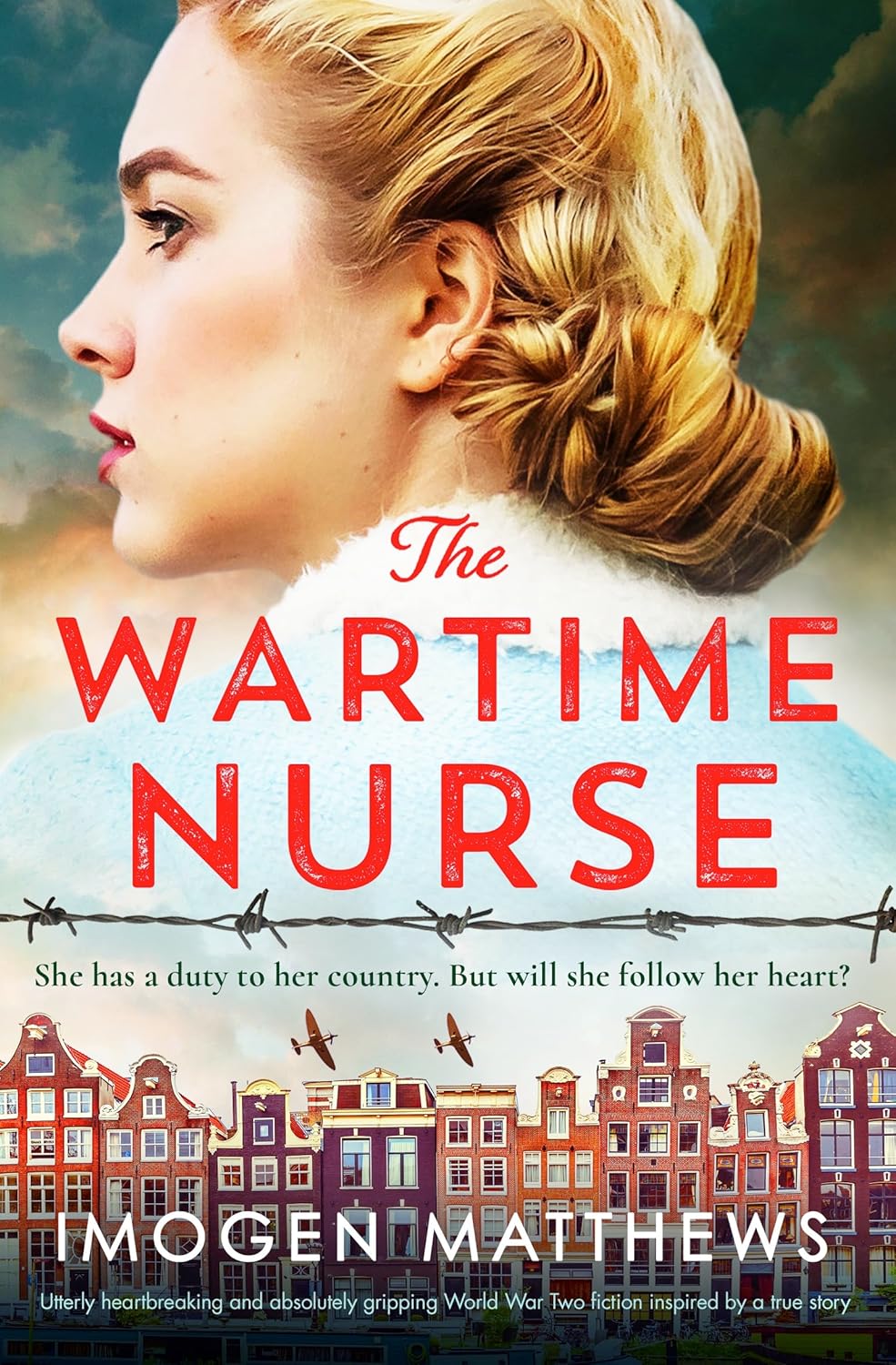The Wartime Nurse: Utterly heartbreaking and absolutely gripping World ...
