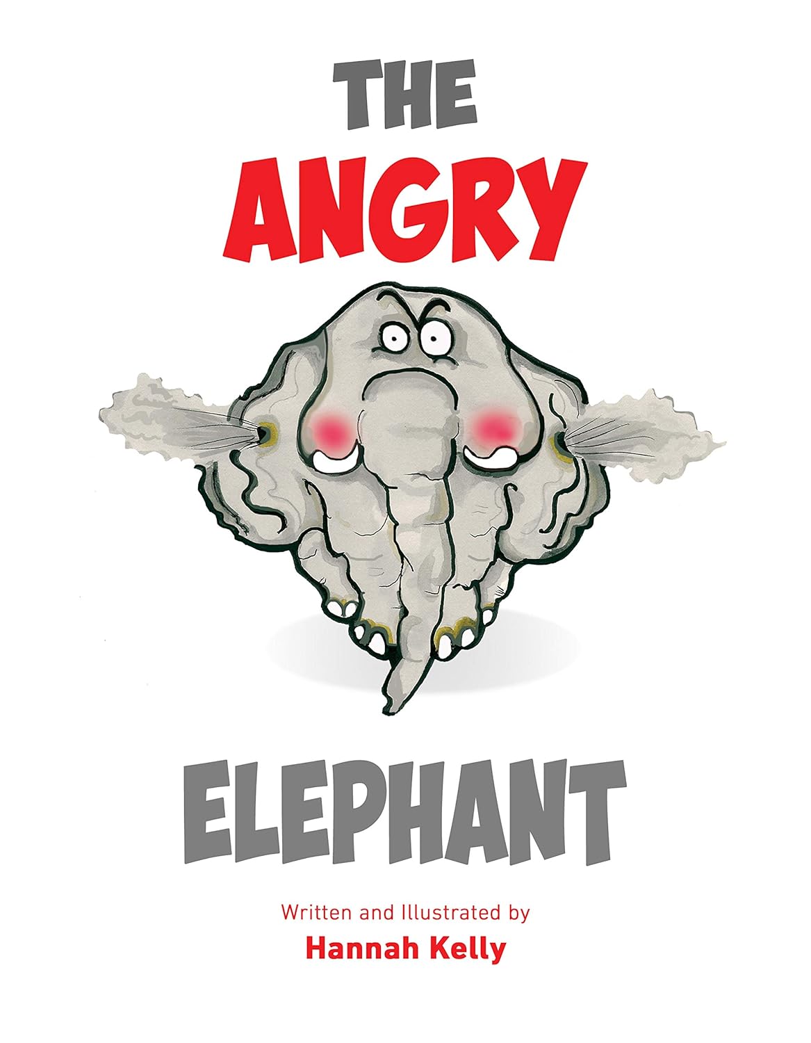 The Angry Elephant: A book helping children deal with anger and ...