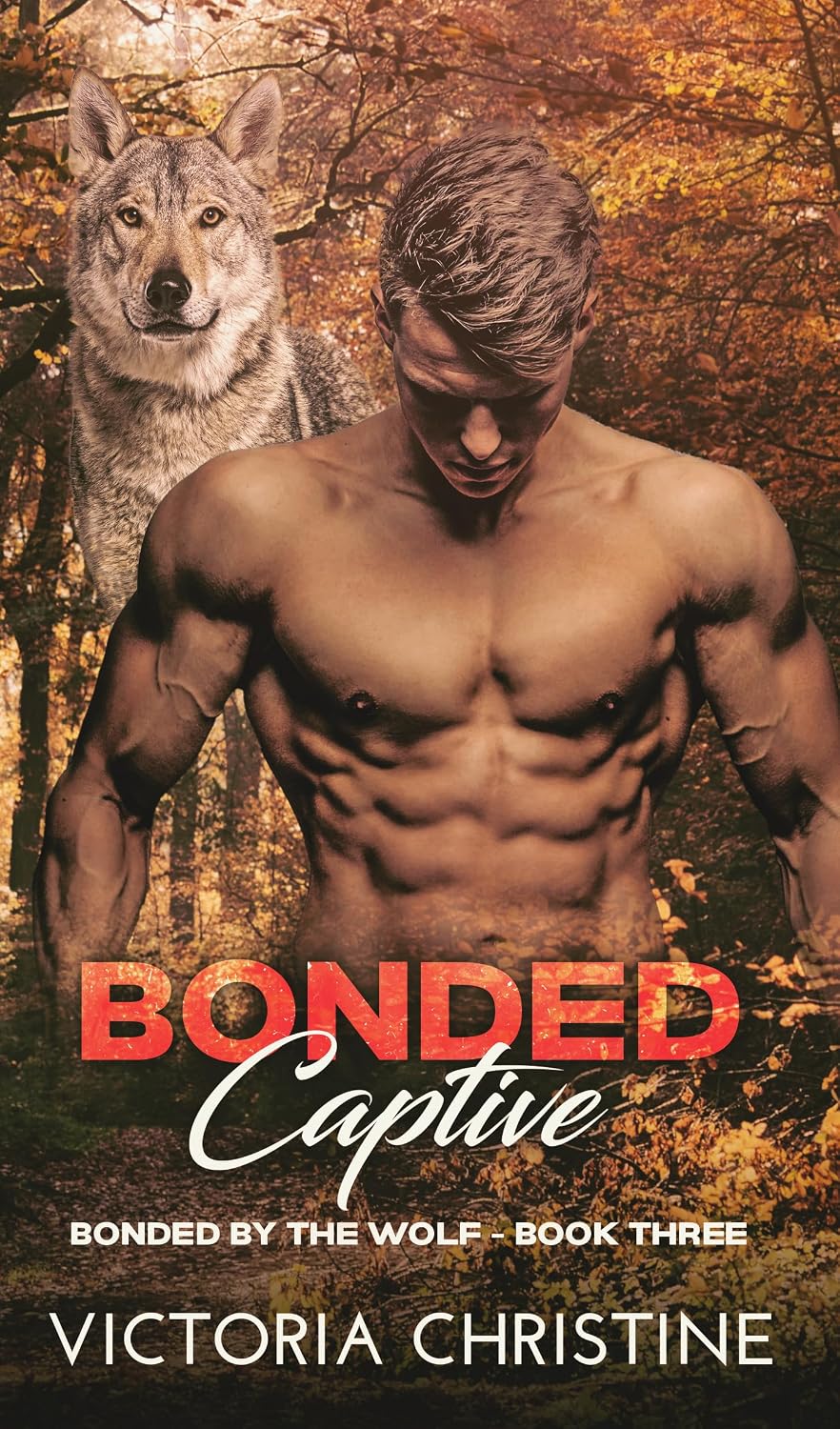 Bonded Captive Bonded By The Wolf Series Book Three Kindle Edition