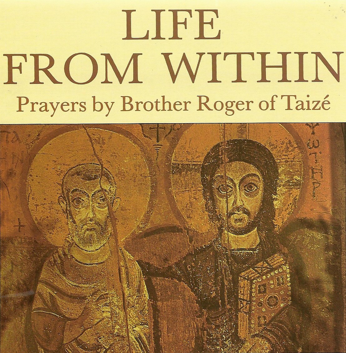 Life From Within: Prayers by Brother Roger of Taize: Roger of Taize ...