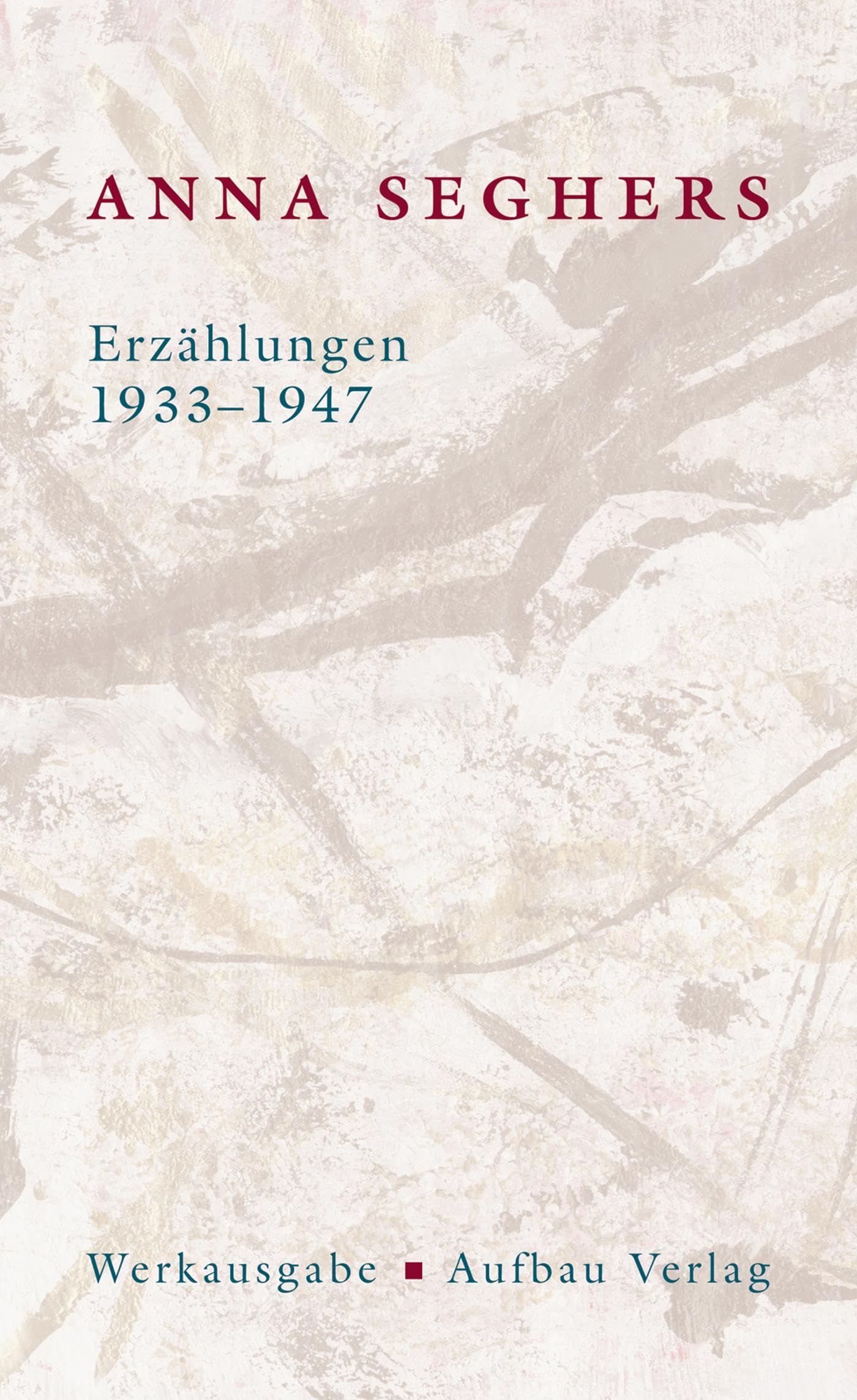 Erzählungen 1933-1947: Werkausgabe. II/2 (Seghers Werkausgabe ...