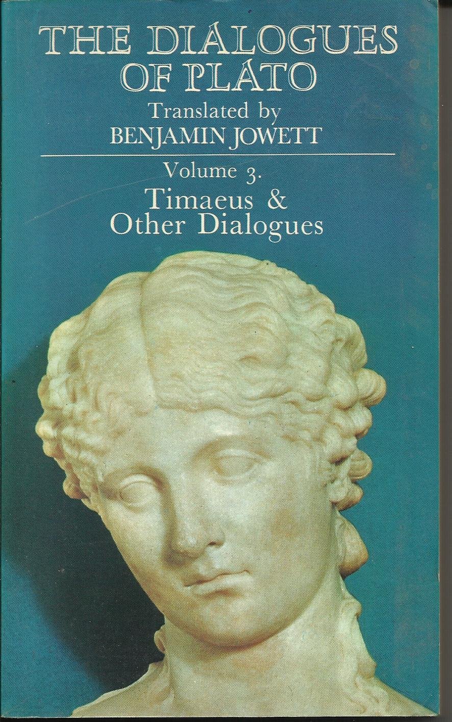 THE DIALOGUES OF PLATO. VOLUME 3. TIMAEUS AND OTHER DIALOGUES.: Plato ...