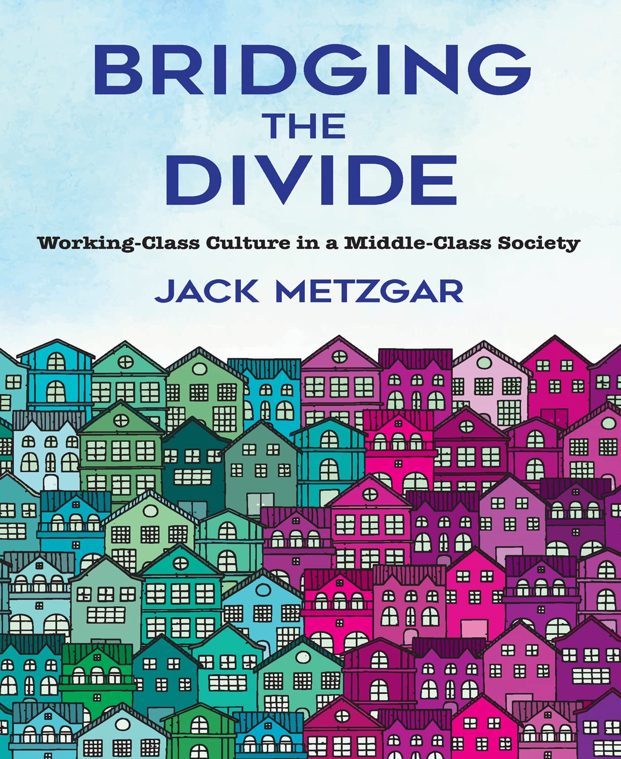 Amazon.com: Bridging the Divide: Working-Class Culture in a Middle ...