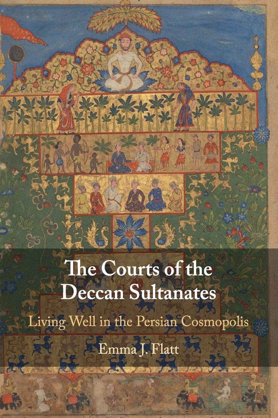 Amazon.com: The Courts of the Deccan Sultanates: 9781108741644: Flatt ...
