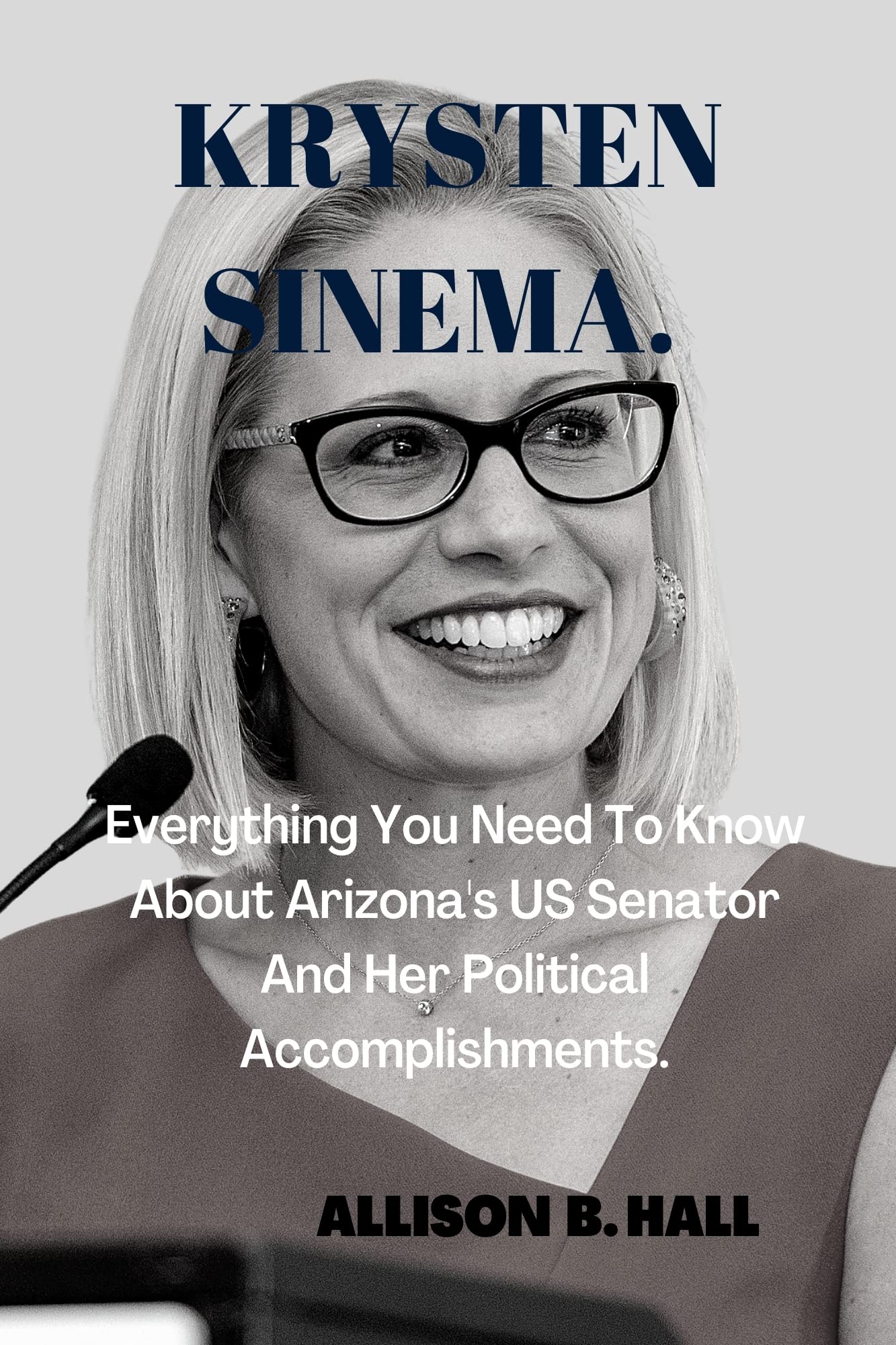 Buy KRYSTEN SINEMA. : Everything You Need To Know About Arizona's US ...