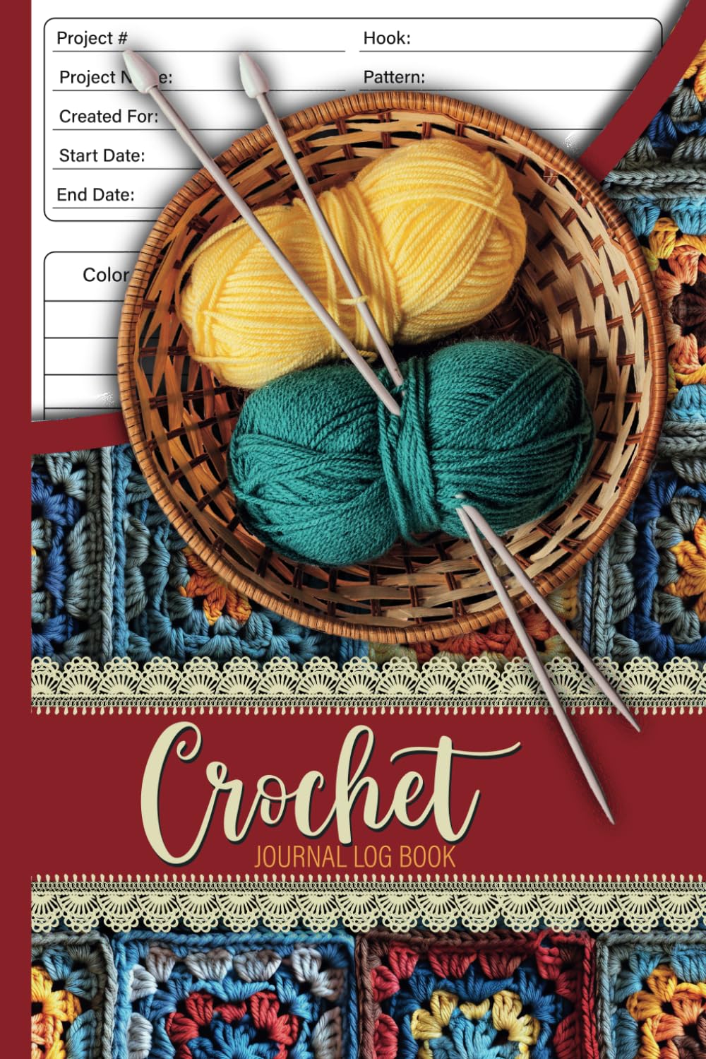 Crochet Journal Log Book: Crocheting Log Book to Keep Track of Your ...