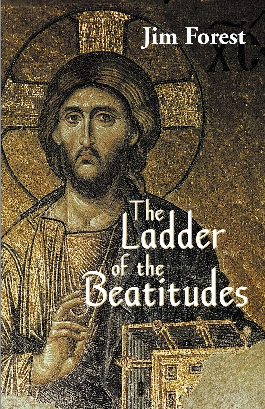 The Ladder of the Beatitudes: Jim Forest: 9781570752452: Amazon.com: Books
