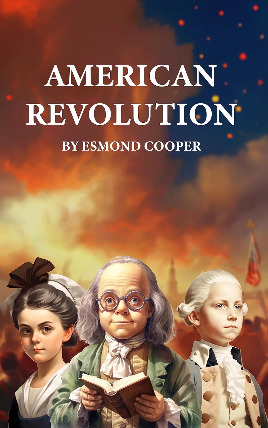 American Revolution: An Illustrated History Book for Kids - Kindle ...