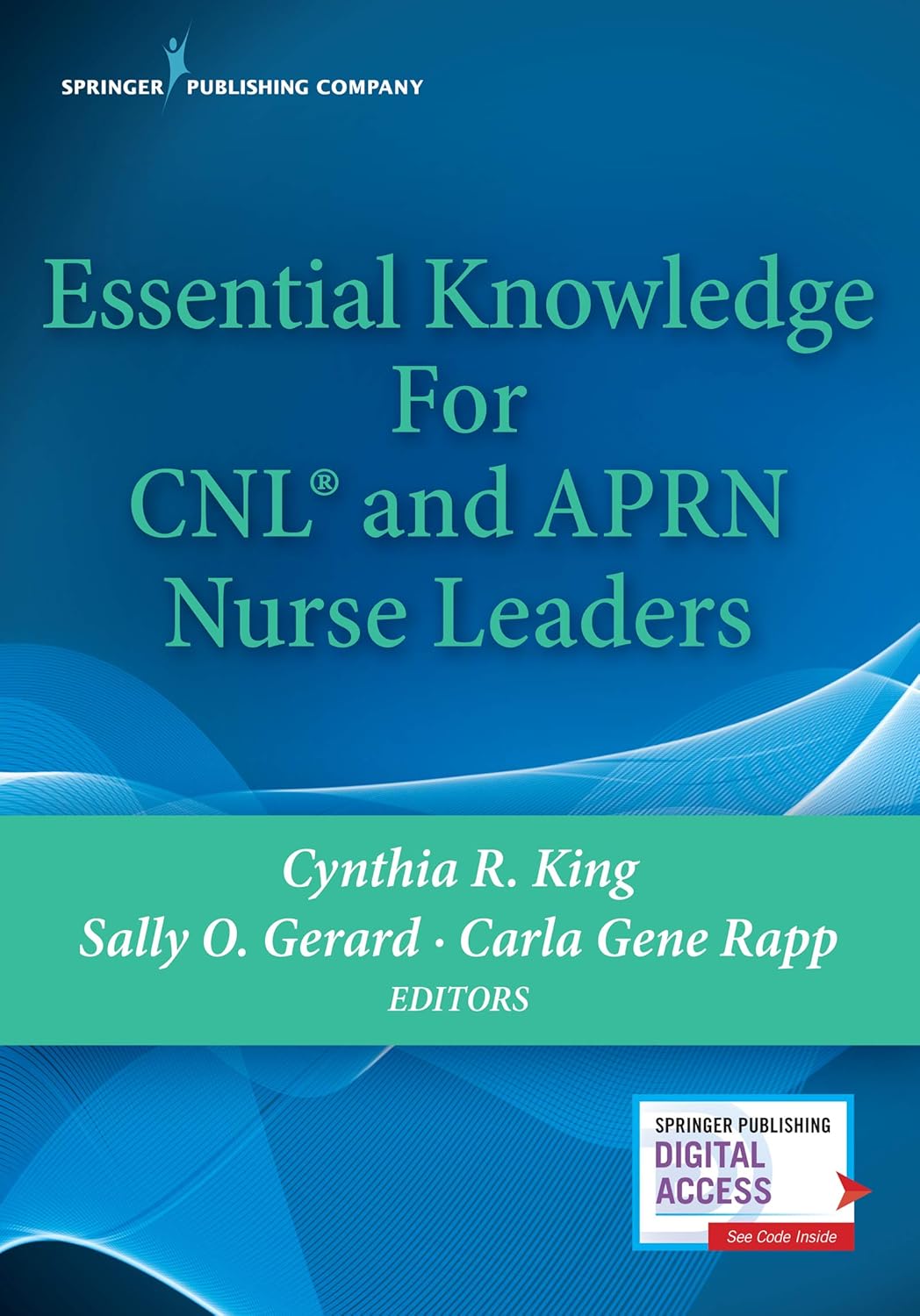 Essential Knowledge for CNL and APRN Nurse Leaders: 9780826183613 ...