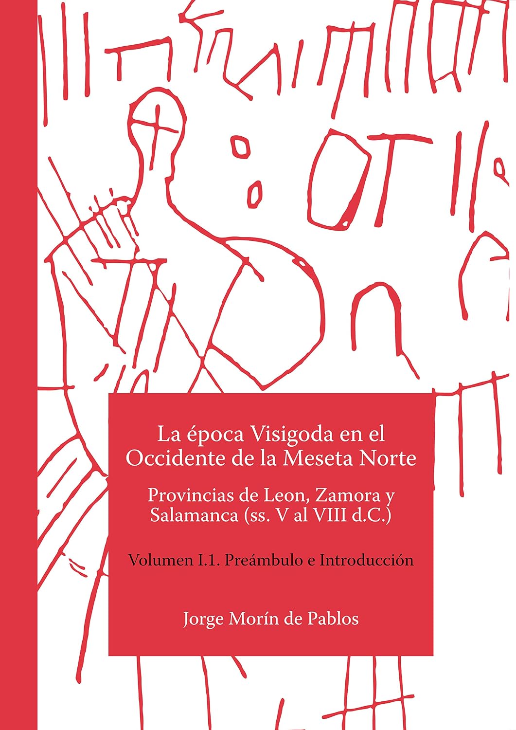 La época Visigoda en el Occidente de la Meseta Norte Provincias de Leon ...
