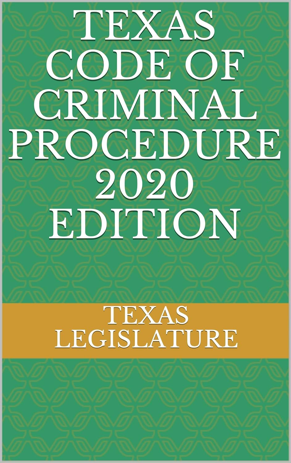TEXAS CODE OF CRIMINAL PROCEDURE 2020 EDITION - Kindle edition by ...