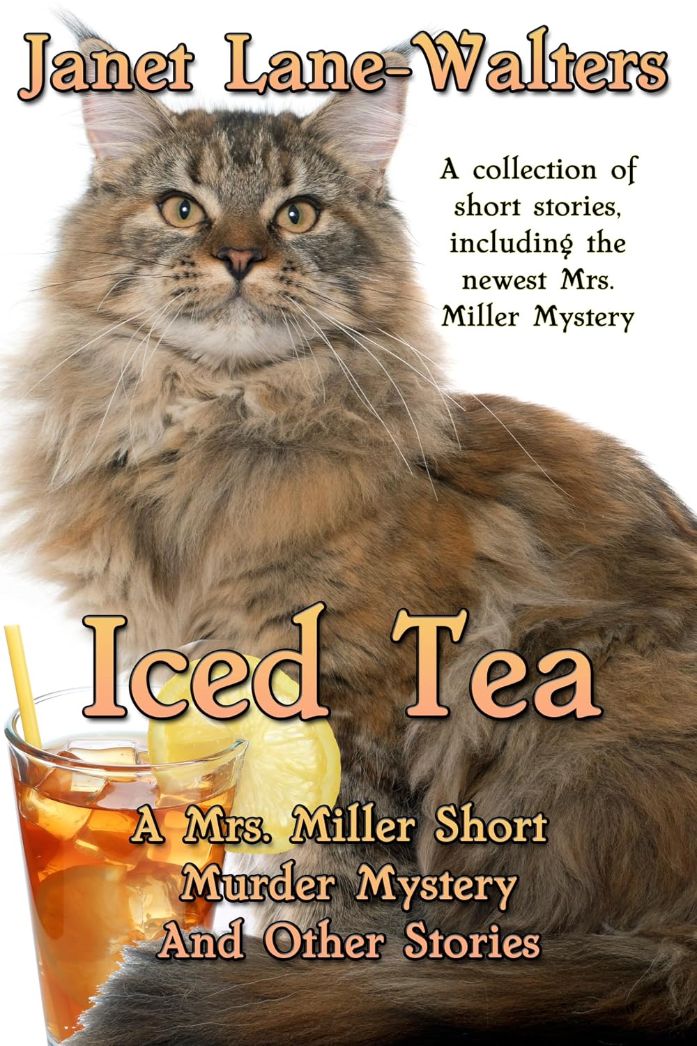 Iced Tea: A Mrs. Miller Short Murder Mystery And Other Stories - Kindle ...
