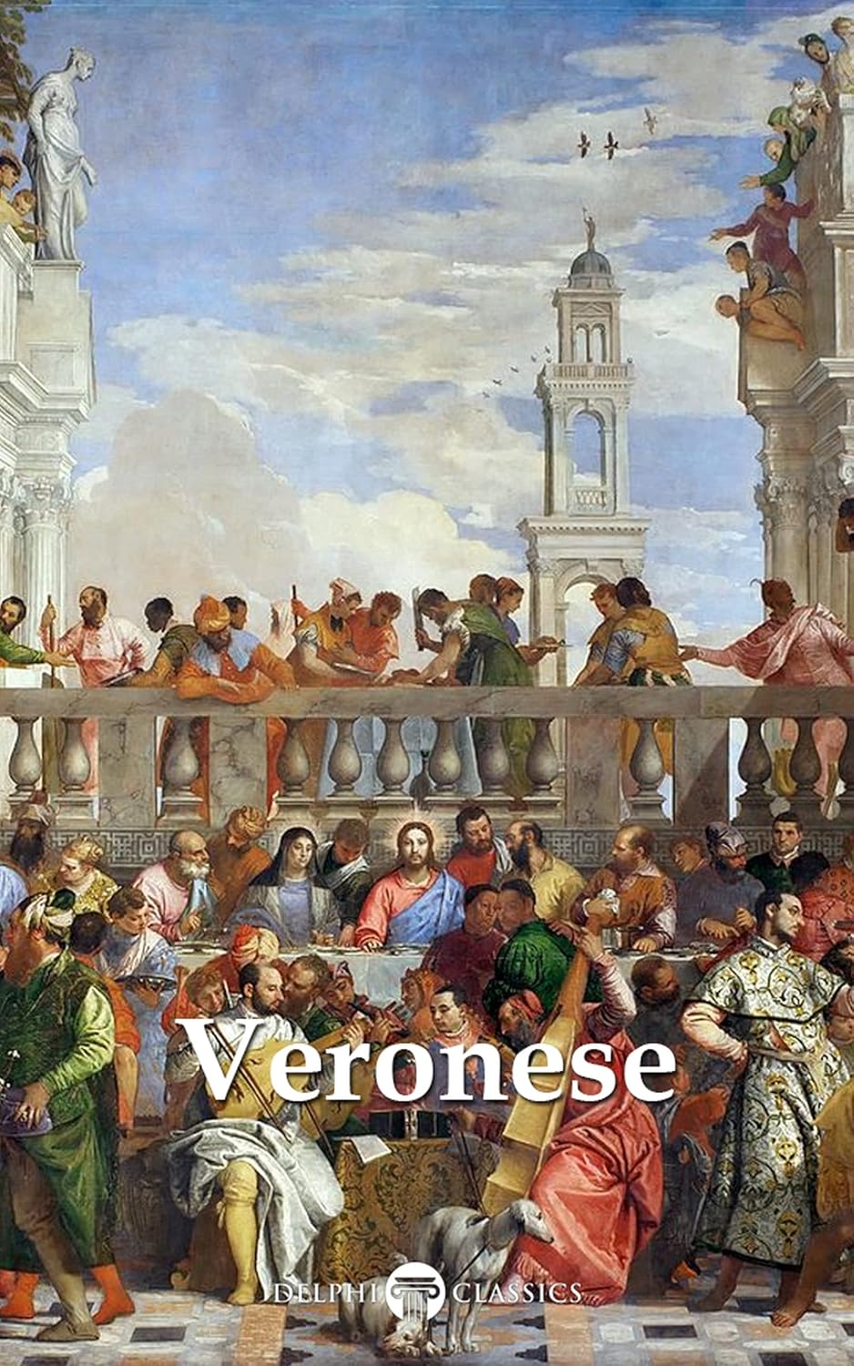 Delphi Complete Paintings of Paolo Veronese (Illustrated) (Delphi ...