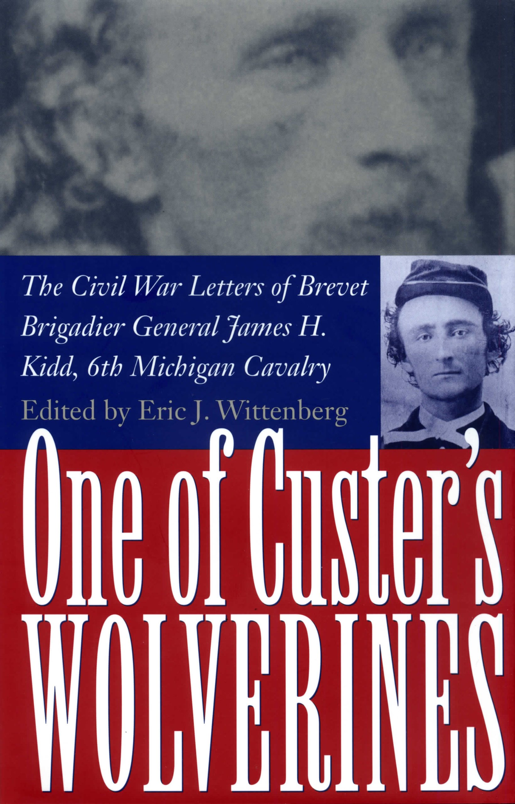 Buy One of Custer's Wolverines: The Civil War Letters of Brevet ...
