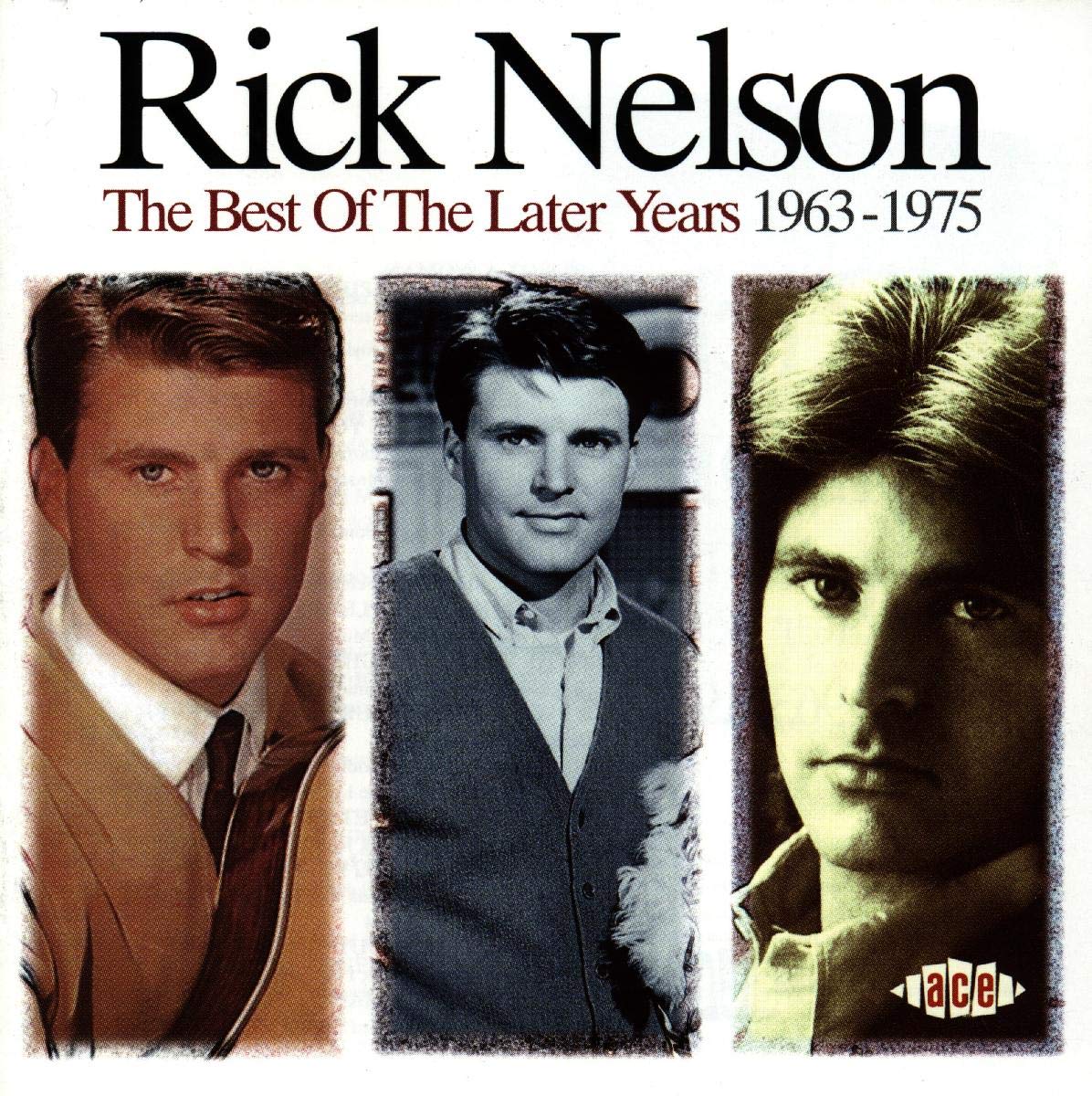 Nelson, Rick - Best Of Later Years: 1963 - 1975 - Amazon.com Music