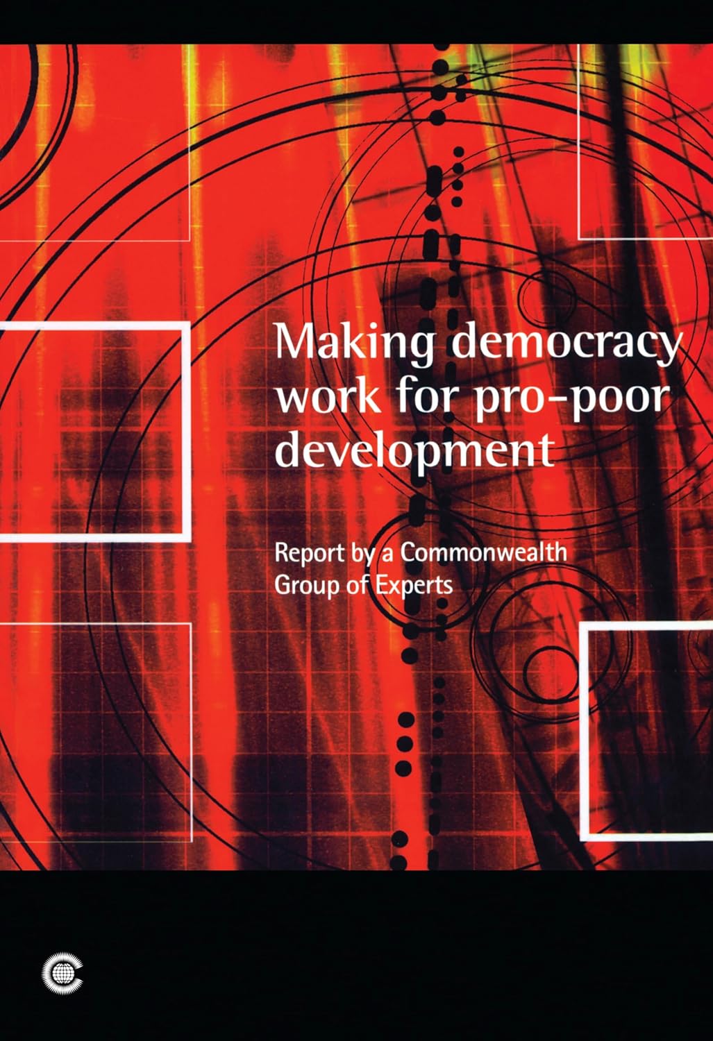Making Democracy Work for Pro-Poor Development: Report by a ...