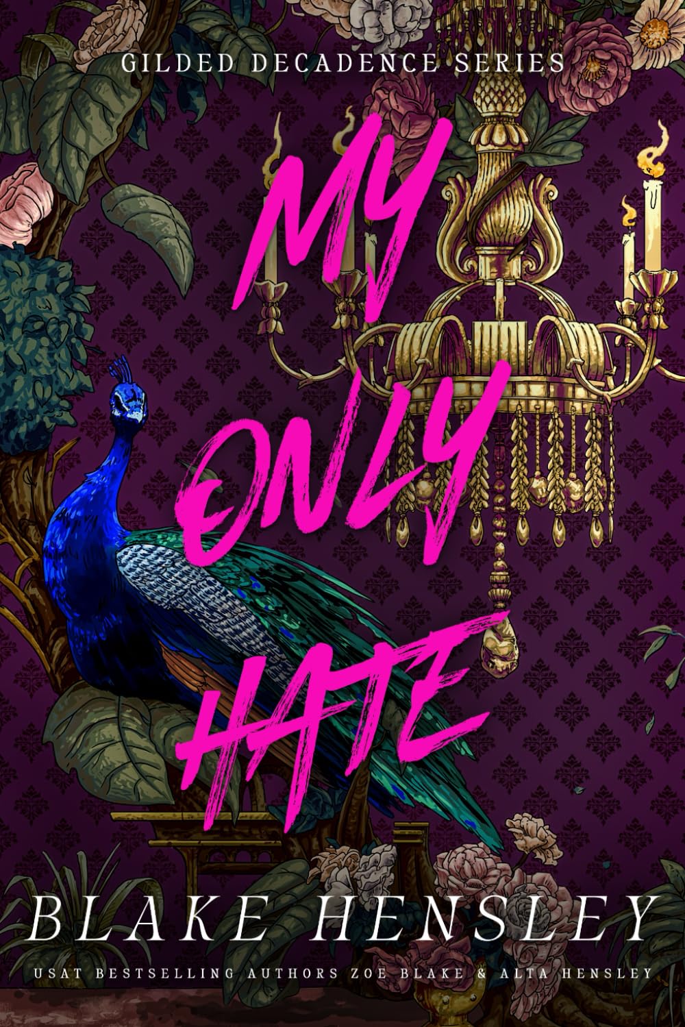 My Only Hate: A Dark Billionaire Enemies to Lovers Romance (Gilded Decadence): Hensley, Blake ...
