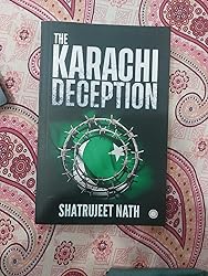 The Karachi Deception : Nath, Shatrujeet: Amazon.in: Books