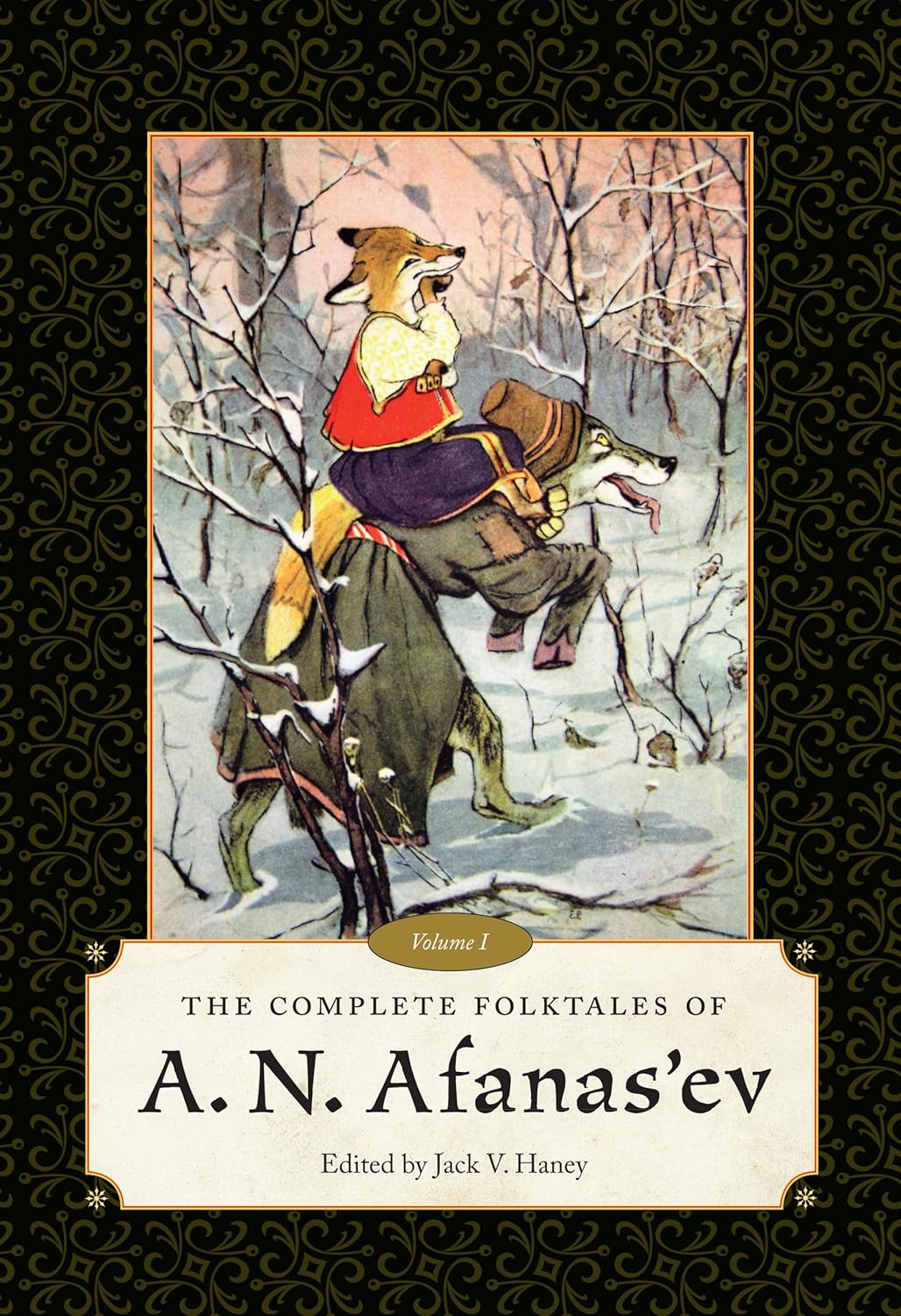 The Complete Folktales of A. N. Afanas’ev: Volume I: Haney, Jack V ...