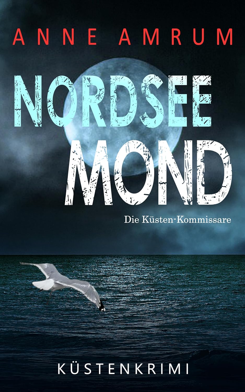 Nordsee Mond - Die Küstenkommissare: Küstenkrimi Nordseekrimi (Die Nordsee-Kommissare 30) eBook ...