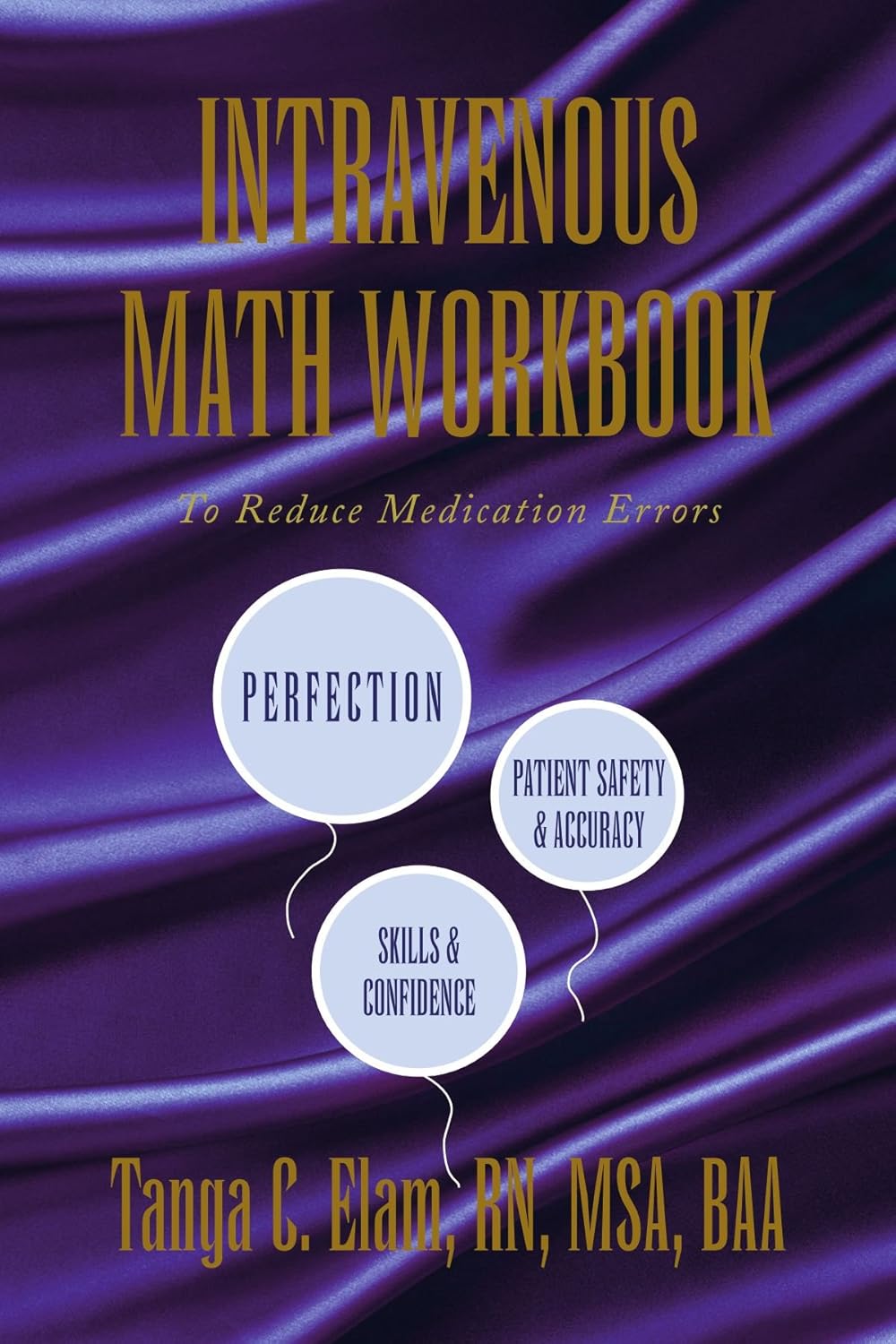 Intravenous Math Workbook: To Reduce Medication Errors: Elam, Tanga C.: 9781436375245: Amazon ...