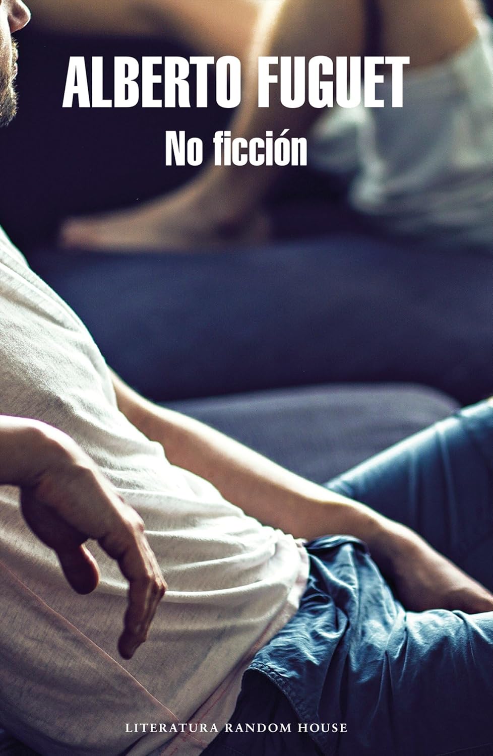 No Ficción / Non-fiction (Spanish Edition): Fuguet, Alberto ...