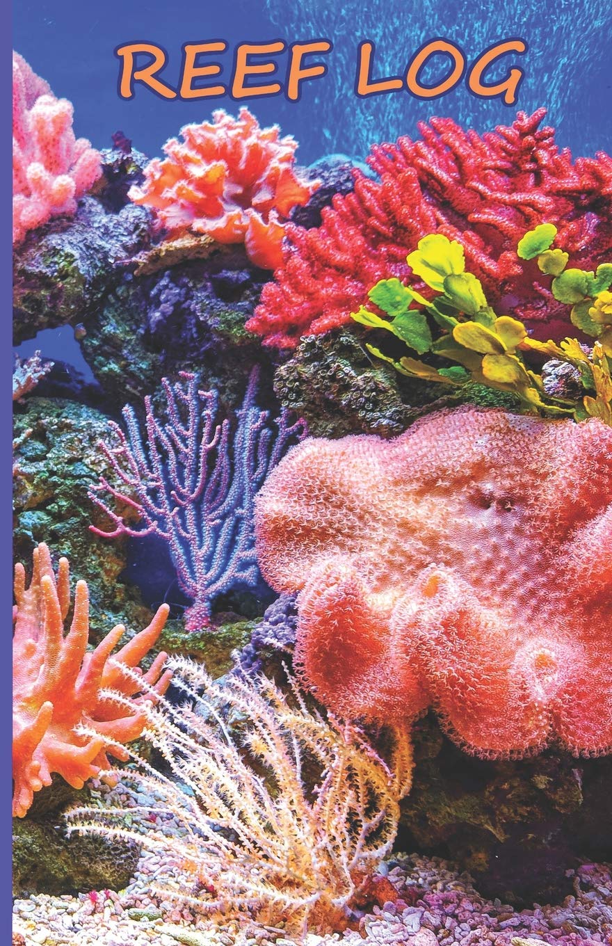 Reef Log: Fishkeeping Journal for Marine Aquariums with Quick Reference ...