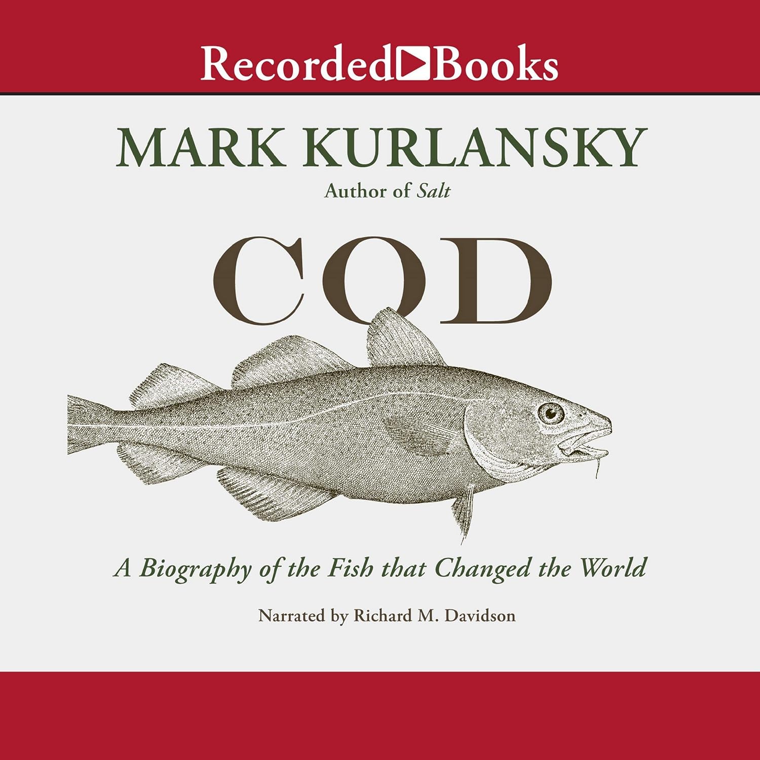 Cod: A Biography of the Fish That Changed the World: Kurlansky, Mark ...
