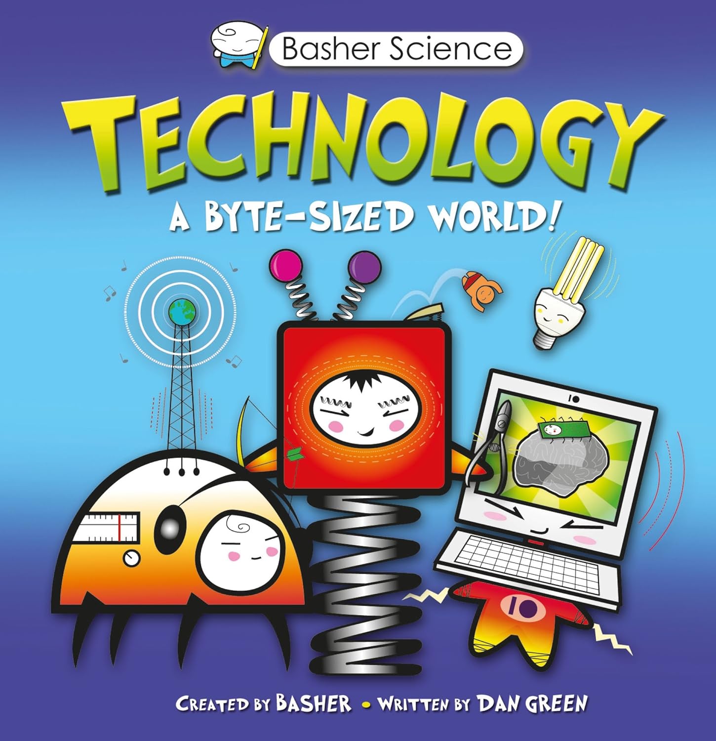Basher Science: Technology (Basher, 59) : Green, Dan, (individual ...