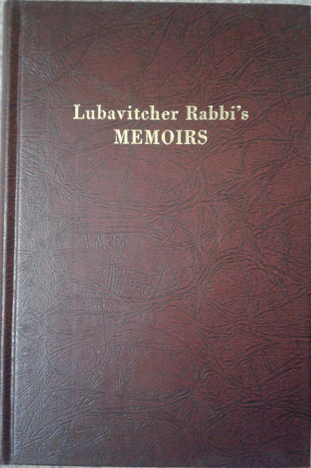 Lubavitcher Rabbi's Memoirs: A History of the Origins of Chasidism ...