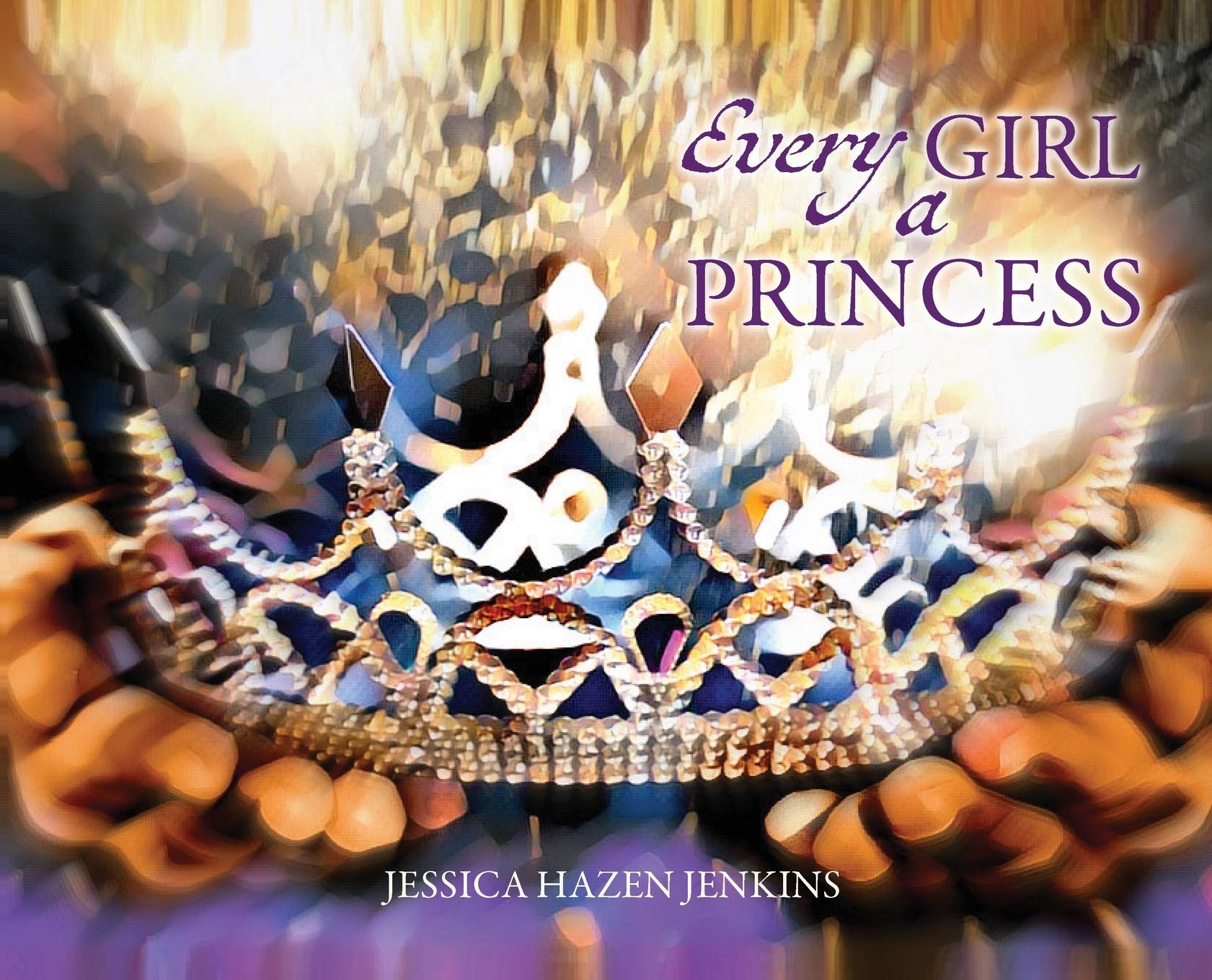 Every Girl a Princess: Jenkins, Jessica Hazen: 9781662810060: Amazon ...