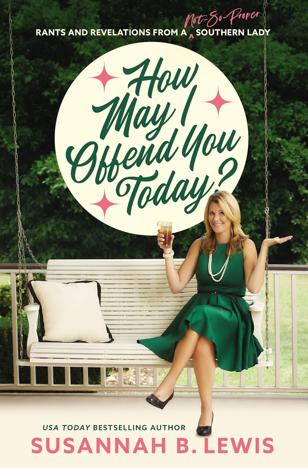 How May I Offend You Today?: Rants and Revelations from a Not-So-Proper Southern Lady - Kindle ...