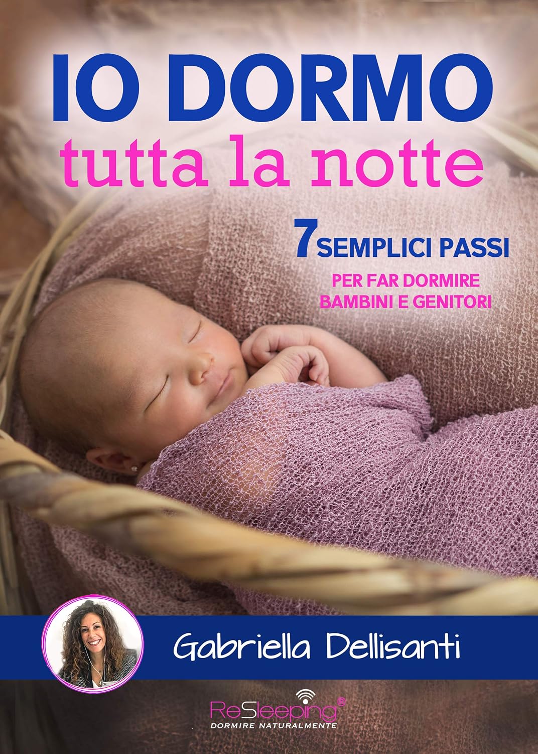 Io dormo tutta la notte: 7 semplici passi per far dormire bambini e ...