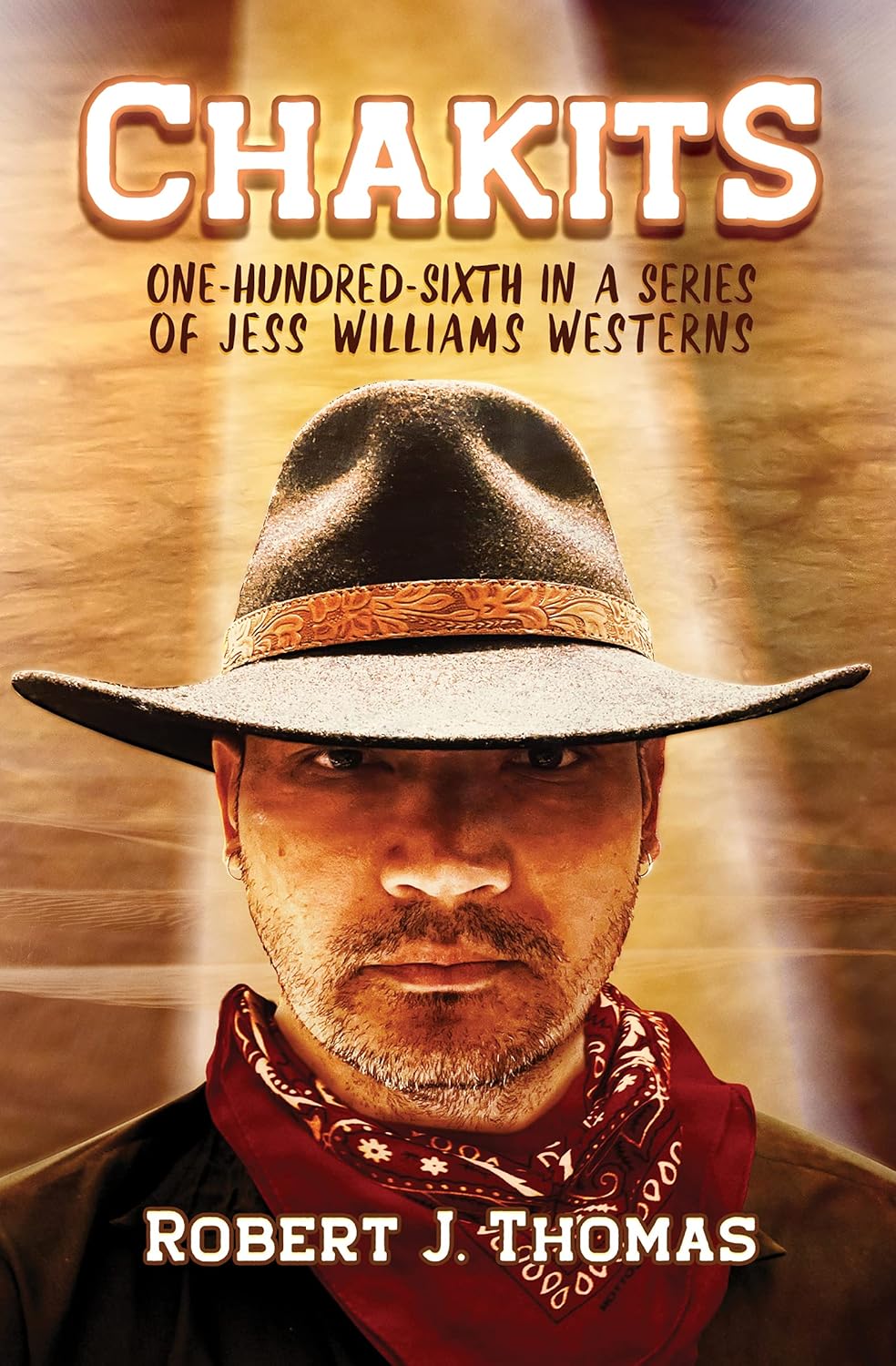 CHAKITS: One-Hundred-Sixth in a Series of Jess Williams Westerns (A ...