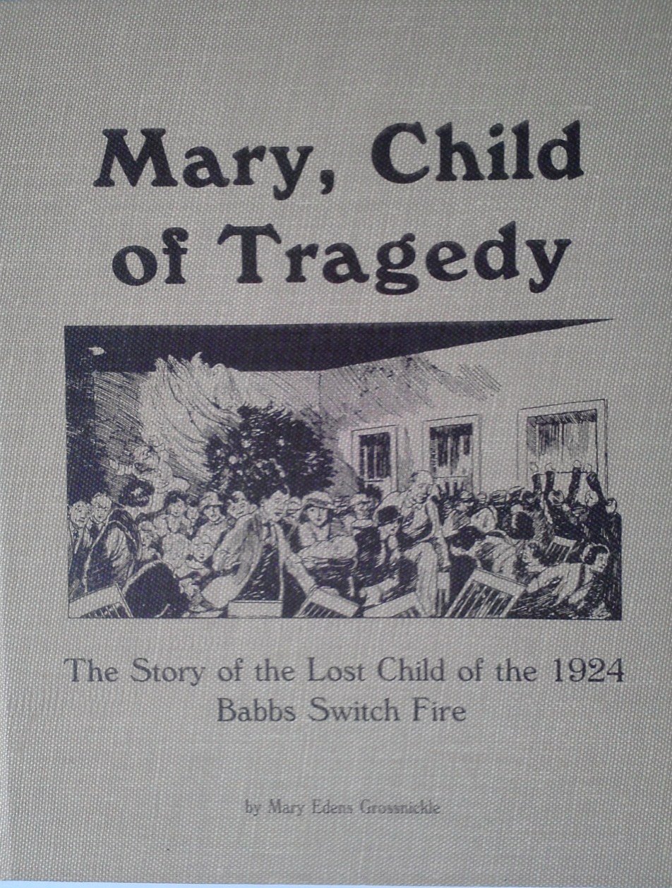 Mary, Child of Tragedy: The Story of the Lost Child of the 1924 Babbs ...