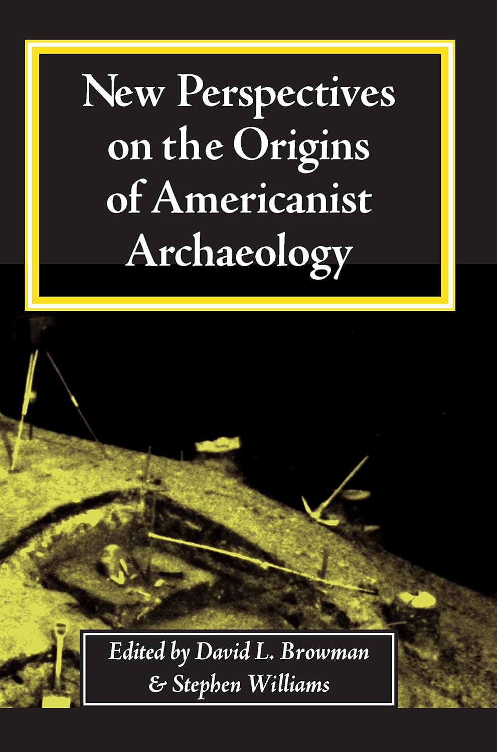 New Perspectives on the Origins of Americanist Archaeology - Kindle ...