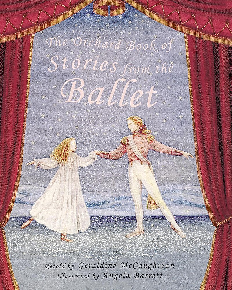 The Orchard Book of Stories from the Ballet: Geraldine McCaughrean ...