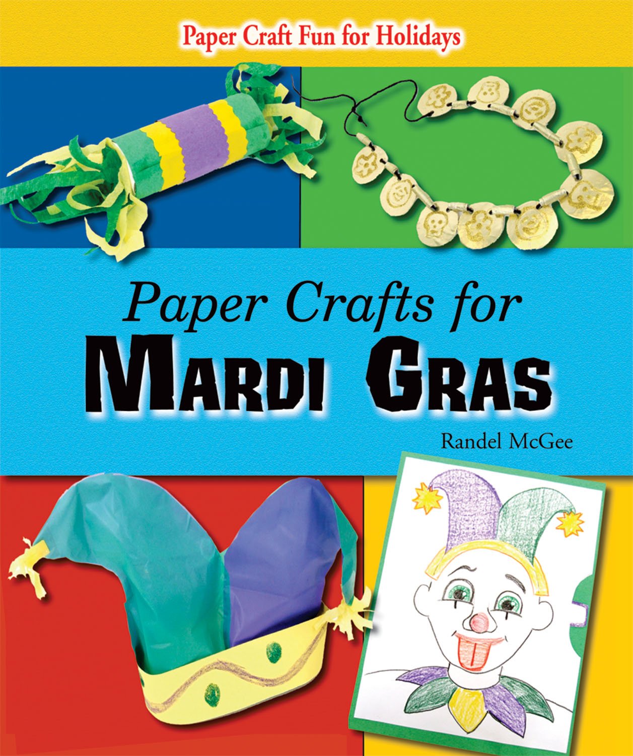Paper Crafts for Mardi Gras (Paper Craft Fun for Holidays): McGee ...