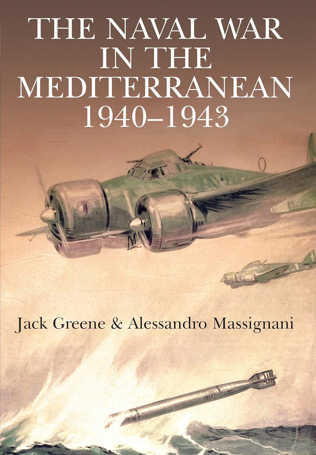 The Naval War in the Mediterranean, 1940-1943: Greene, Jack, Massignani ...