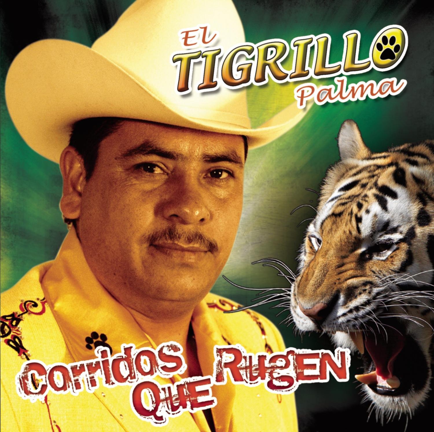 El Tigrillo Palma - Corridos Que Rugen - Amazon.com Music