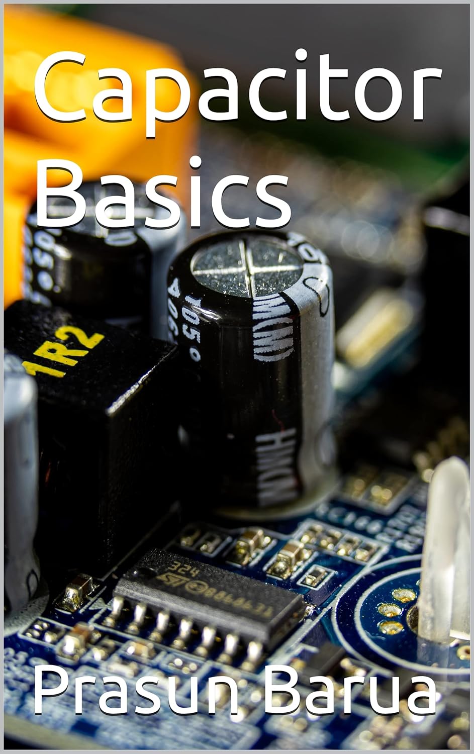 Capacitor Basics eBook : Barua, Prasun: Amazon.in: Kindle Store